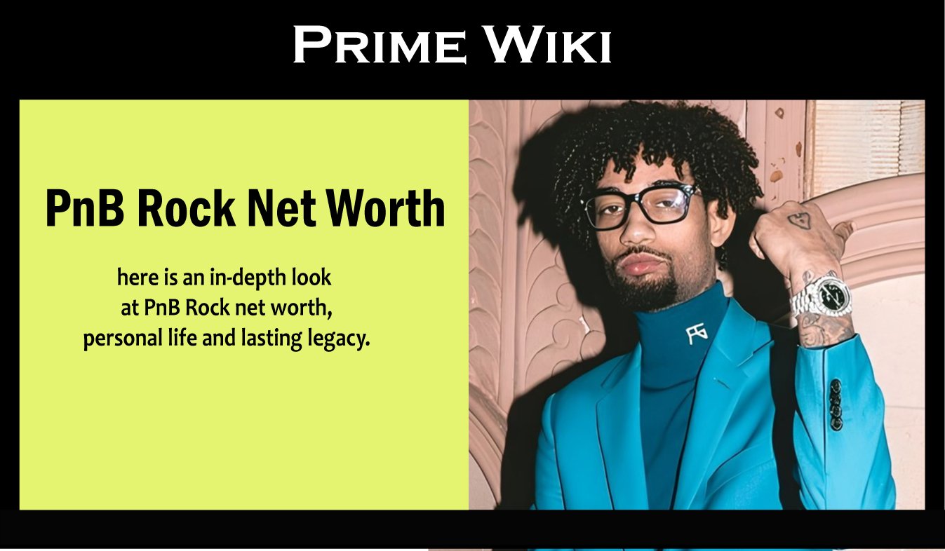 PnB Rock Net Worth: Age, Girlfriend - Prime Wiki